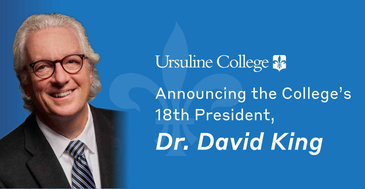Dr. David King Named 18th President of Ursuline College | Ursuline ...